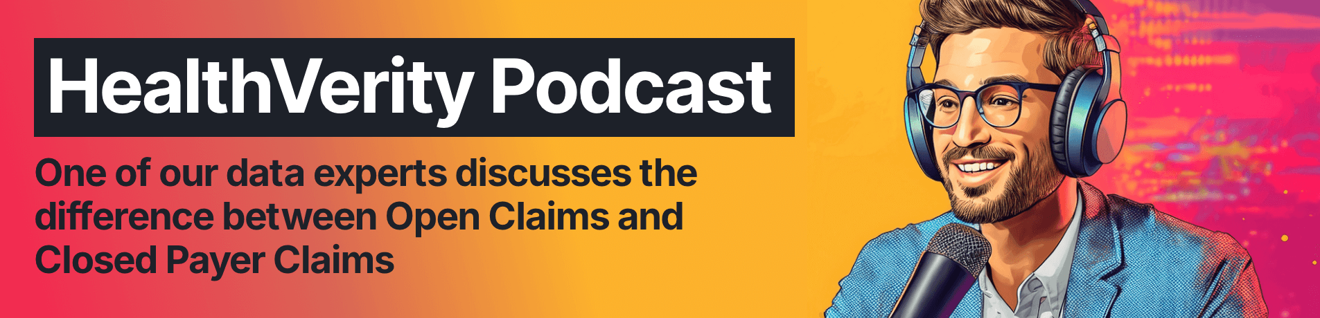 Open claims vs closed claims in healthcare data: What’s the difference